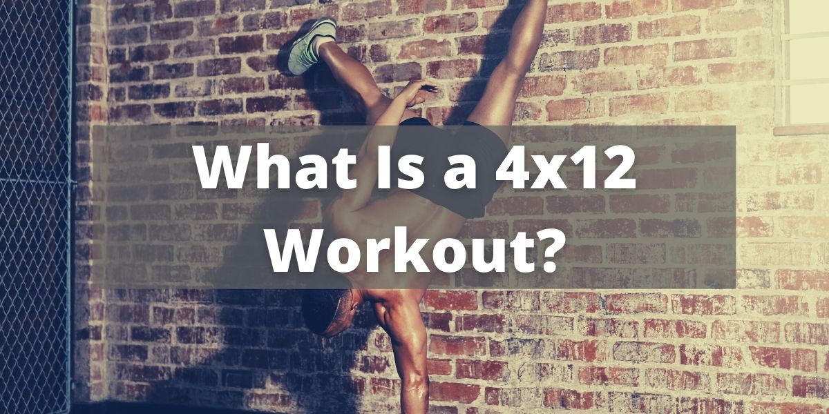 What Is A 4x12 Workout 